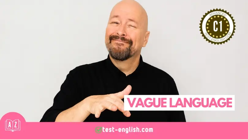 Vague language: imprecision – C1 English Vocabulary - Test-English